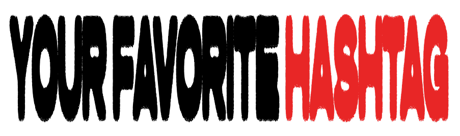 Your Favorite Hashtag